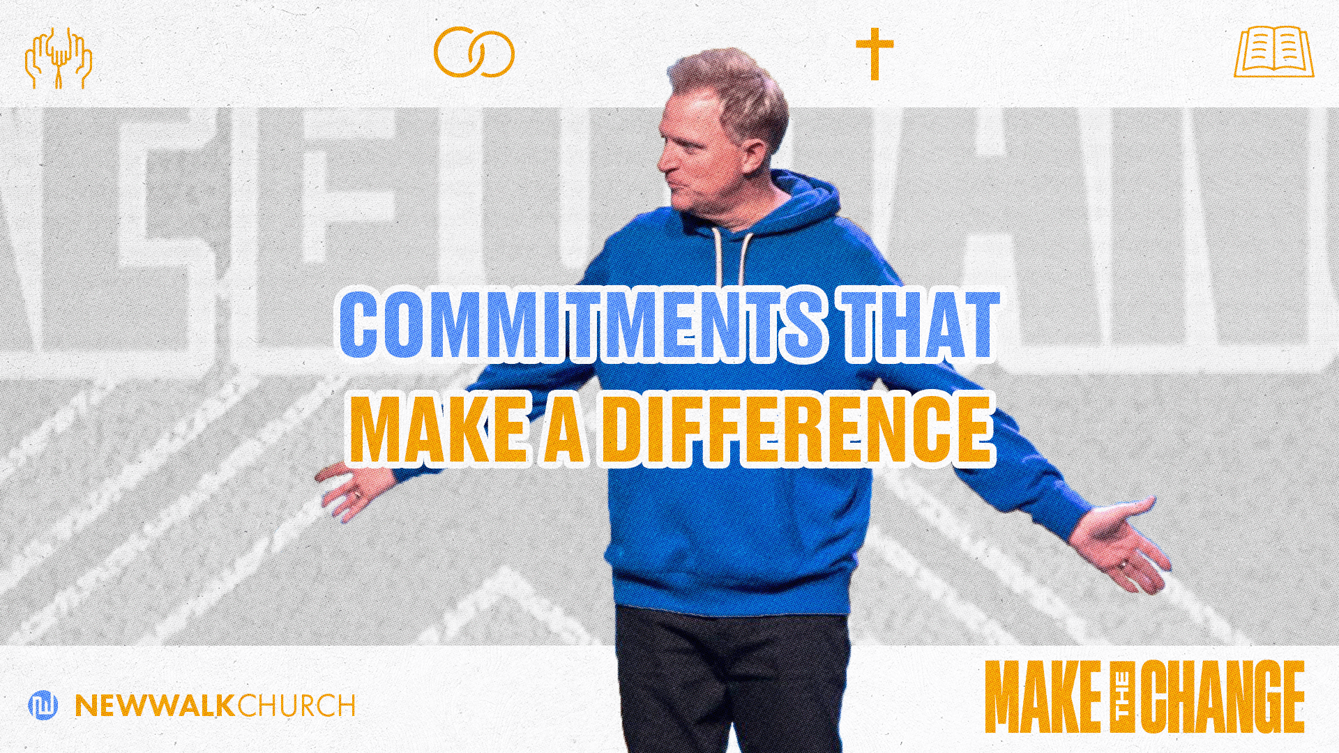 Commitments That Make A Difference - New Walk Church